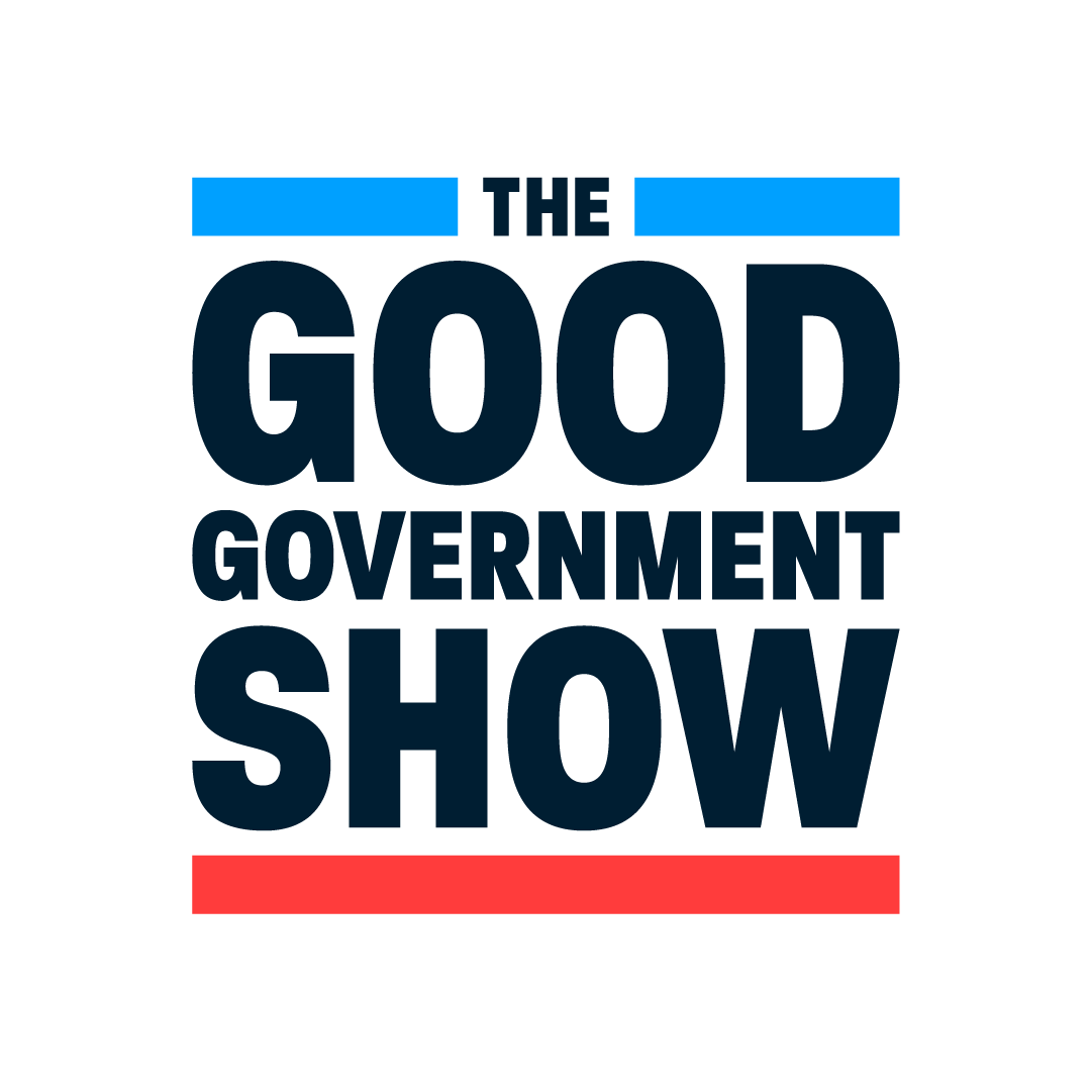 The Good Government Show – Where we prove.. "We're from the Government ...